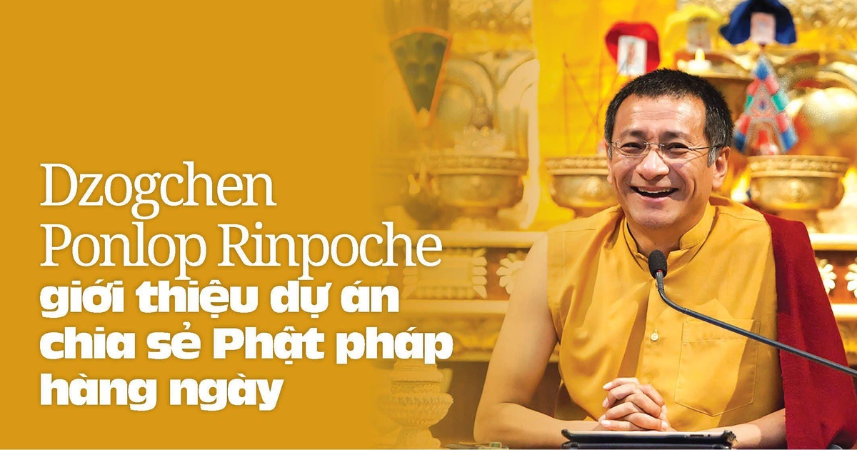 Dzogchen Ponlop Rinpoche giới thiệu dự án chia sẻ Phật pháp hàng ngày ...